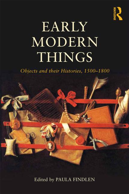 New Book | Early Modern Things: Objects and their Histories | Enfilade