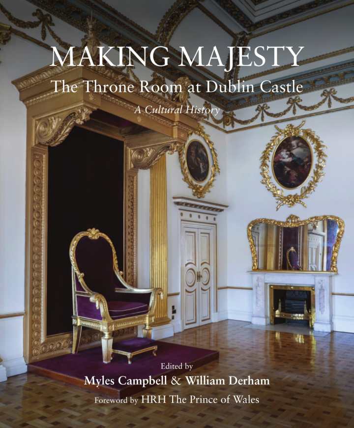 New Book | Making Majesty: The Throne Room at Dublin Castle | Enfilade