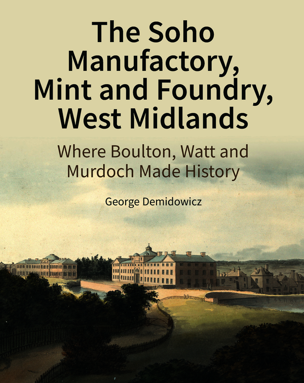 New Book | The Soho Manufactory, Mint, and Foundry | Enfilade