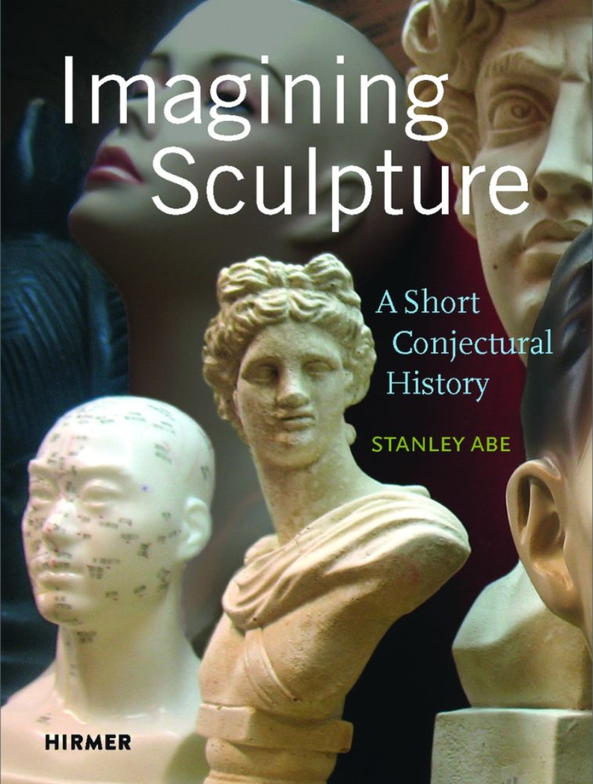New Book | Imagining Sculpture: A Short Conjectural History | Enfilade